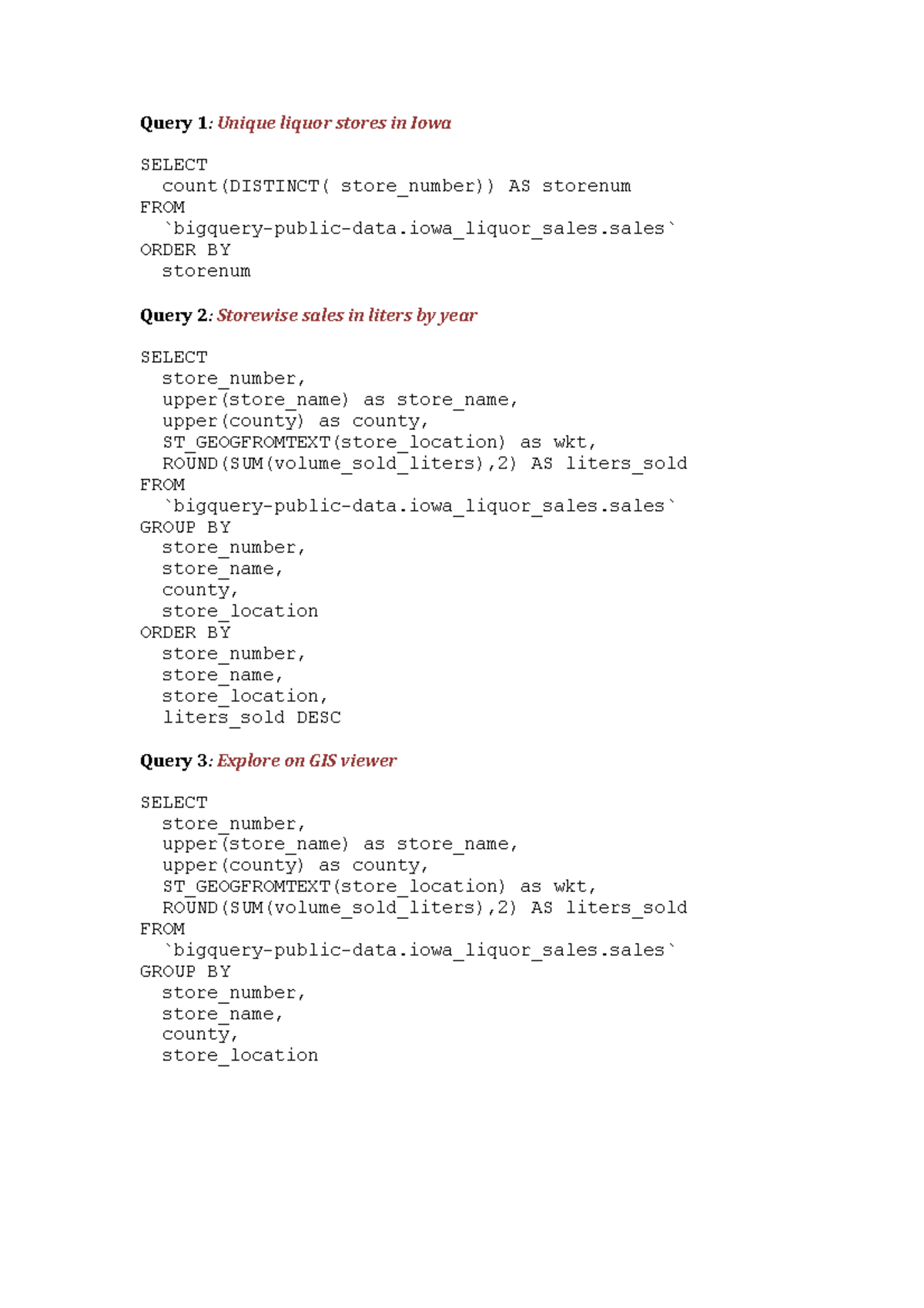 Big Queries - Query 1 : Unique liquor stores in Iowa SELECT count ...