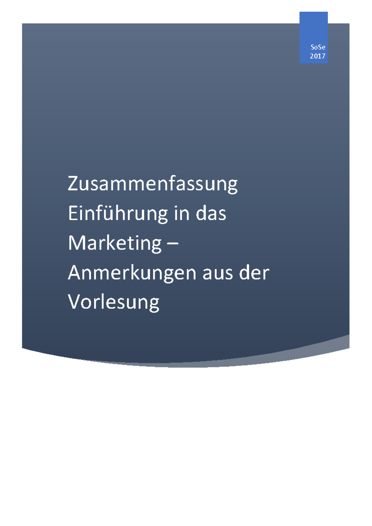 Marketing SS2017 - Schriftliche Zusammenfassung - SS17 - Warning: TT: undefined function: 32 ...