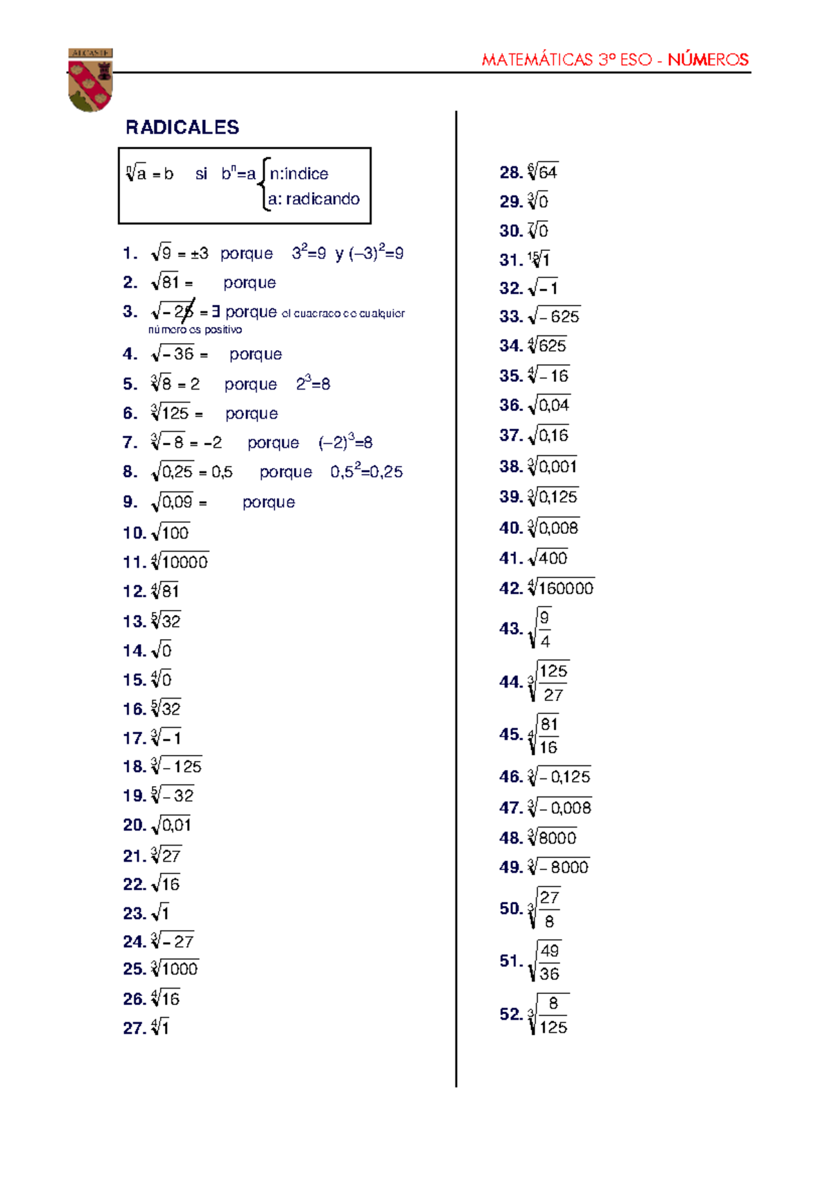Httpsalcaste - Okioki - RADICALES n a= b si b n =a n:índice 2. 81 = porque 3. − 25 =∃ porque el ...