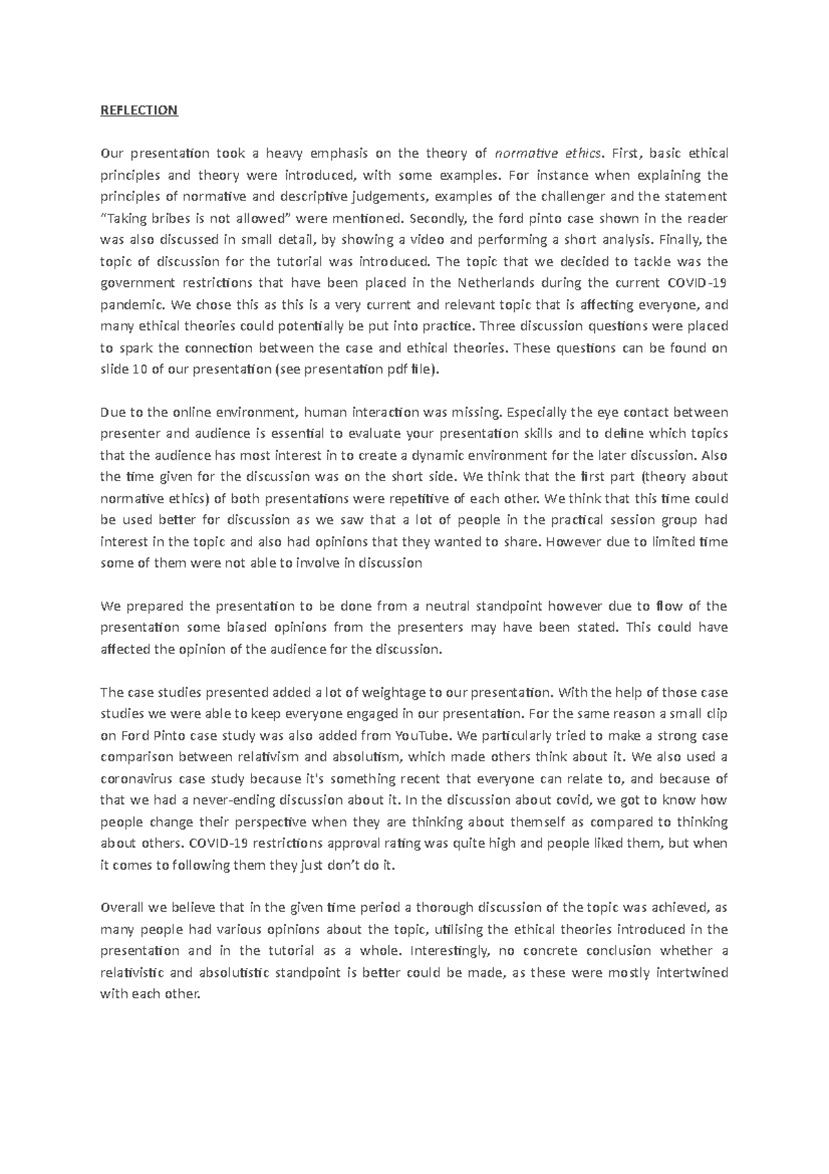 Ethics report - REFLECTION Our presentation took a heavy emphasis on ...