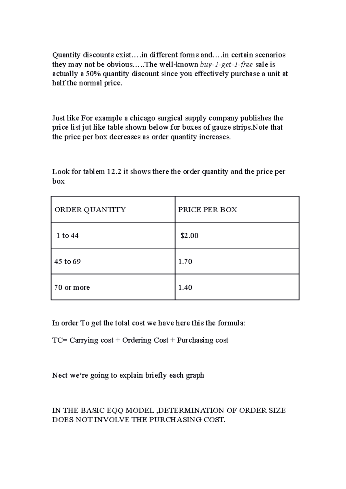 Reporting notes - Quantity discounts exist... different forms and ...