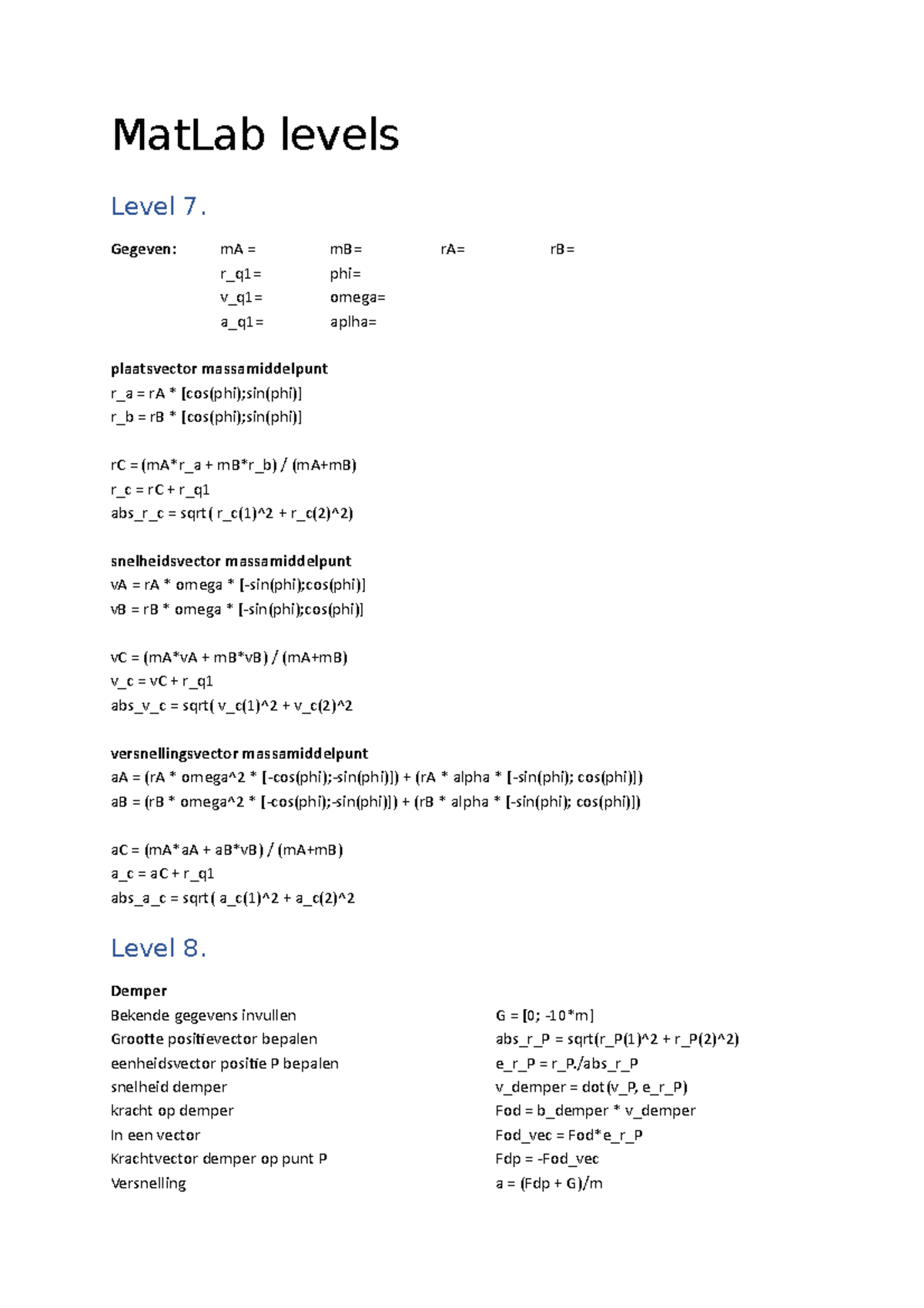 MatLab levels 7-18 - MatLab levels Level 7. Gegeven: mA = mB= rA= rB= r ...