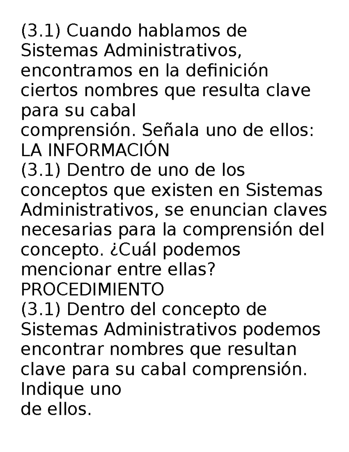 Parcial 7 6 Mayo 2020, respuestas - (3) Cuando hablamos de Sistemas ...