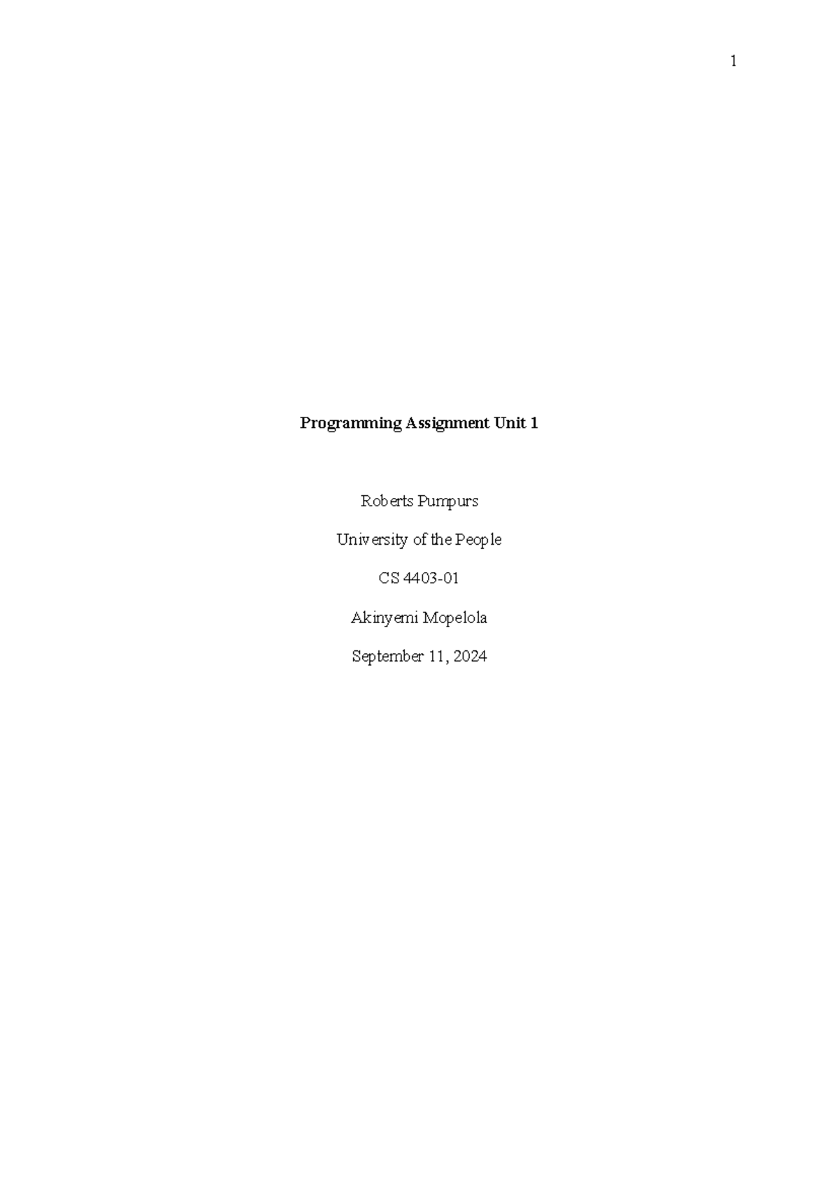 CS 4403 Programming assignment Unit 1 - 1 Programming Assignment Unit 1 Roberts Pumpurs ...