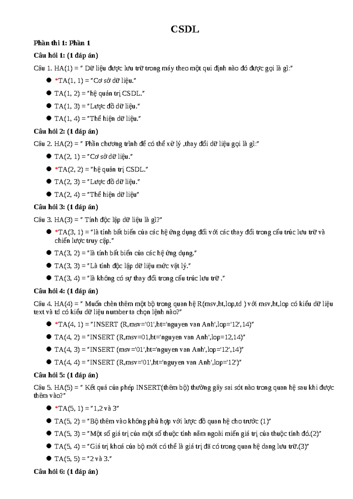 CSDL - CSDL Phần thi 1: Phần 1 Câu hỏi 1: (1 đáp án) Câu 1. HA(1) = " Dữ liệu được lưu trữ - Studocu