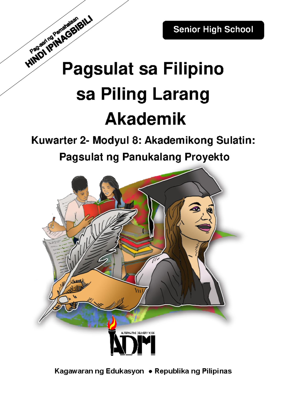 Q2-Week34 Piling Larang Akad Pagsulat-ng-Panukalang-Proyekto - Pagsulat sa Filipino sa Piling ...