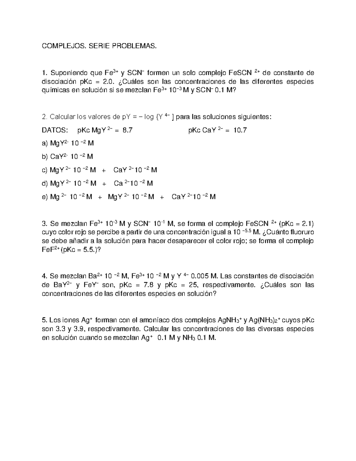 Serie Problemas - COMPLEJOS. SERIE PROBLEMAS. 1. Suponiendo que Fe3+ y ...