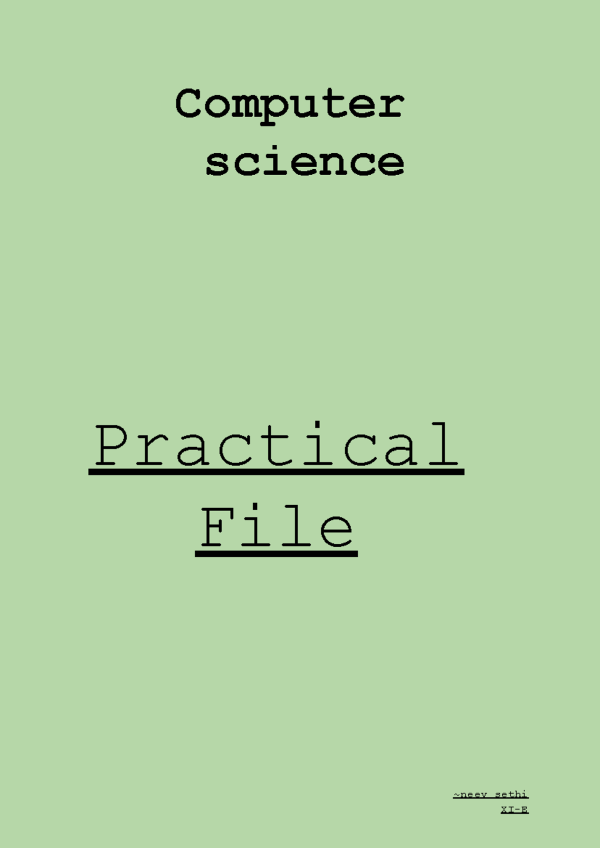 Practical File - Computer science Practical File ~neev sethi XI-E 1. p = int(input("Principal ...