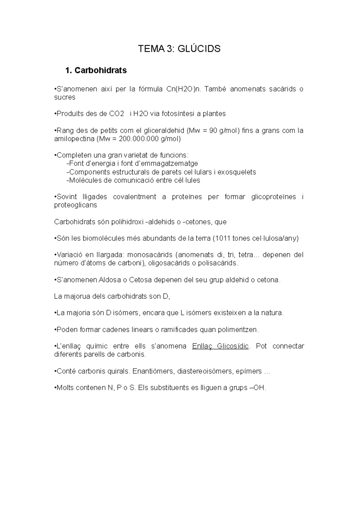TEMA 3 - tema 3 - TEMA 3: GLÚCIDS 1. Carbohidrats •S’anomenen així per ...