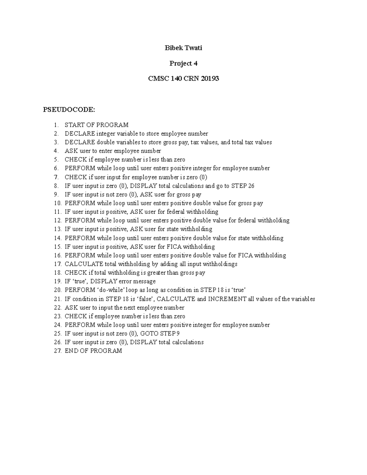 Project 4 source code - Bibek Twati Project 4 CMSC 140 CRN 20193 ...