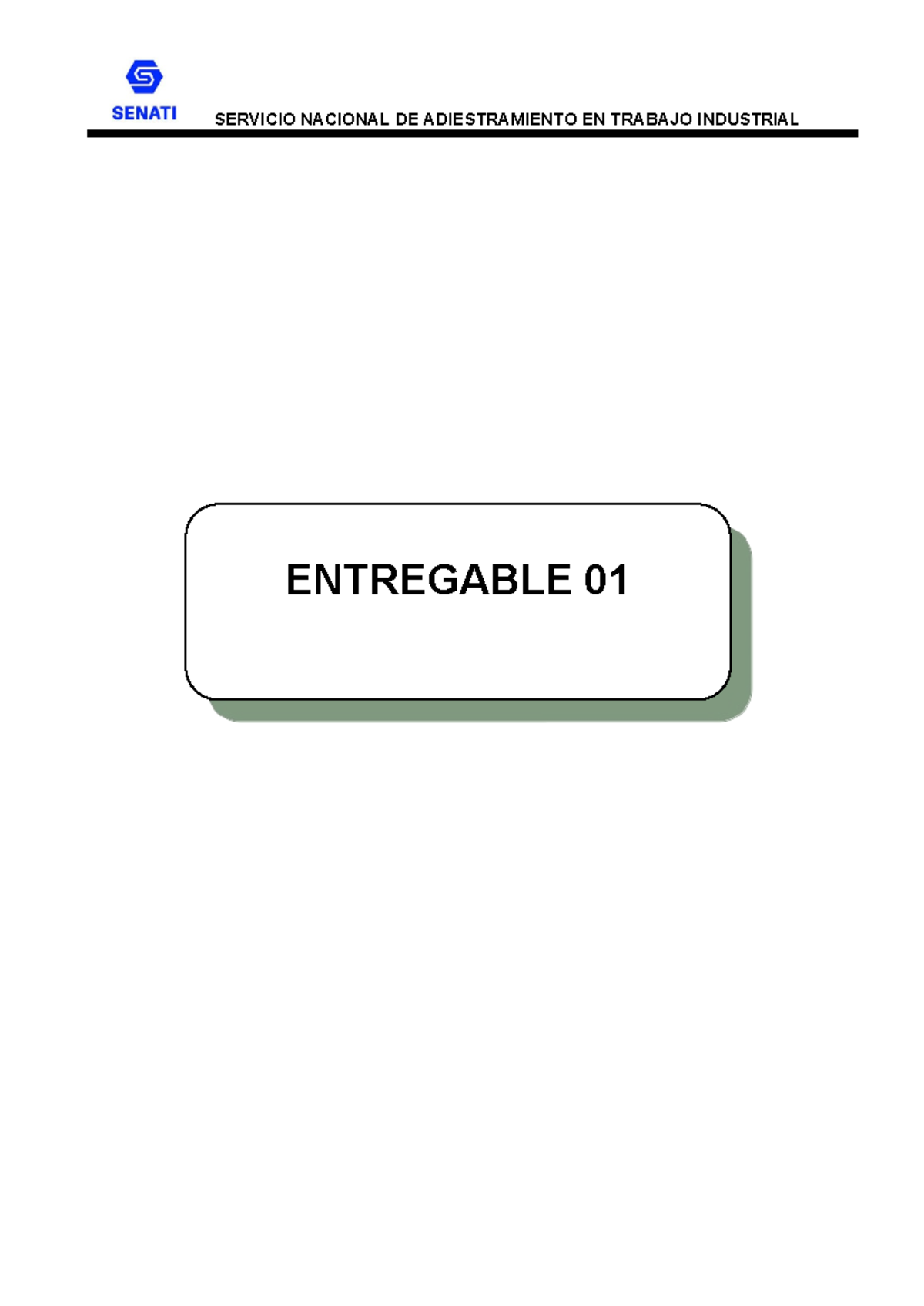 Entregable 01 - ENTREGABLE 01 SERVICIO NACIONAL DE ADIESTRAMIENTO EN TRABAJO INDUSTRIAL A - Studocu