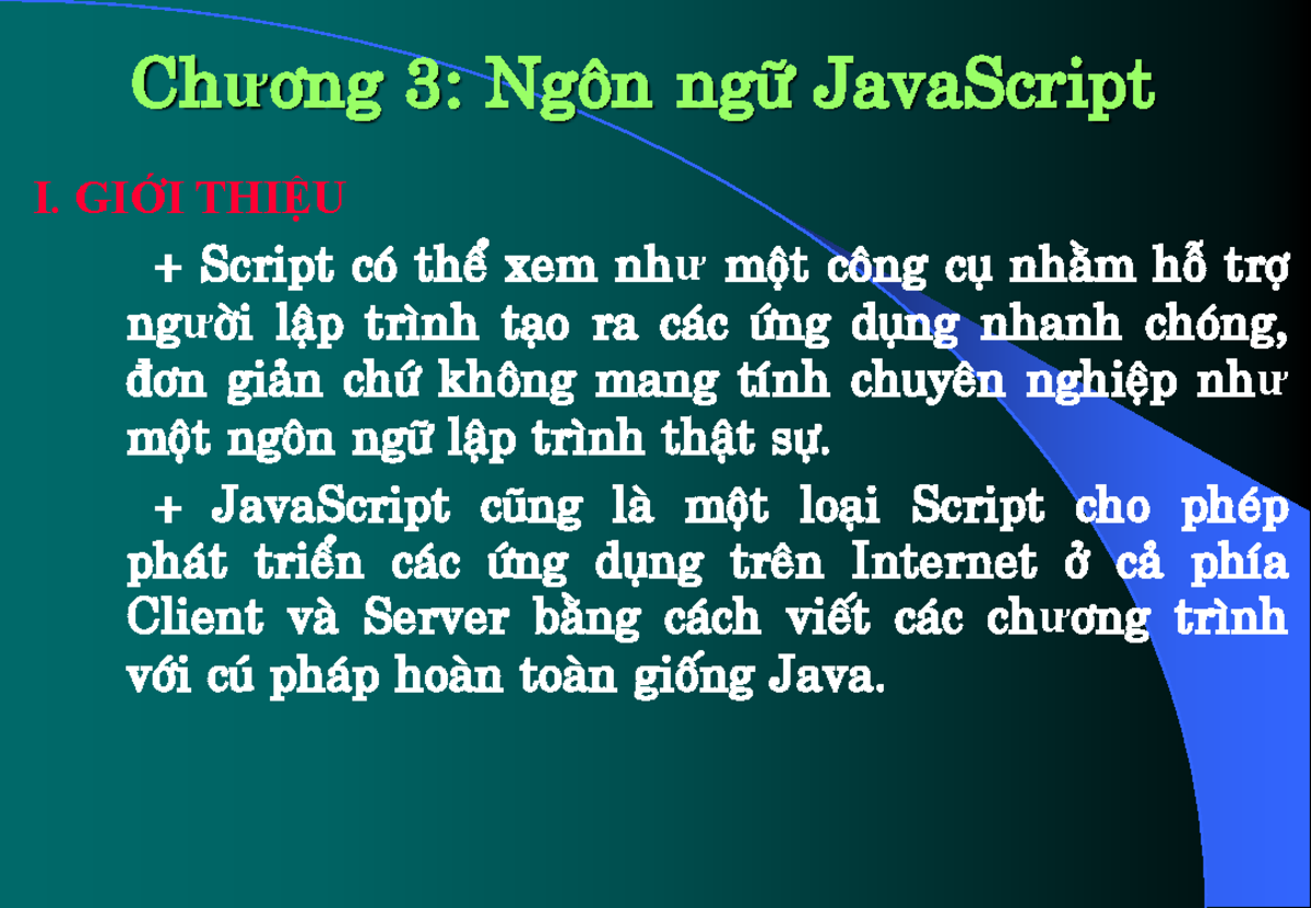 Cong Nghe Web Session 31 - Chư¬ng 3: Ng«n ng÷ JavaScript I. GIỚI THIỆU + Script cã thÓ xem như ...