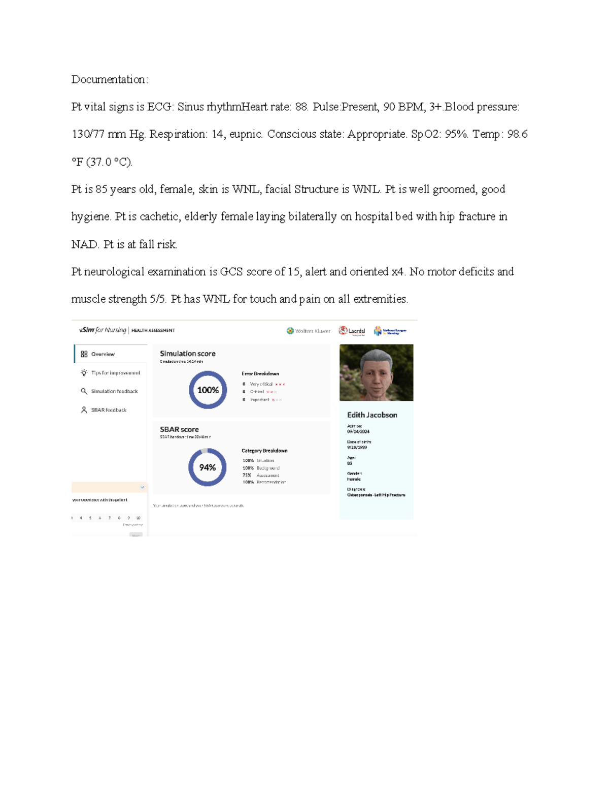 V-SIM SEPT 25 - VSIm - Documentation: Pt vital signs is ECG: Sinus rhythmHeart rate: 88. - Studocu