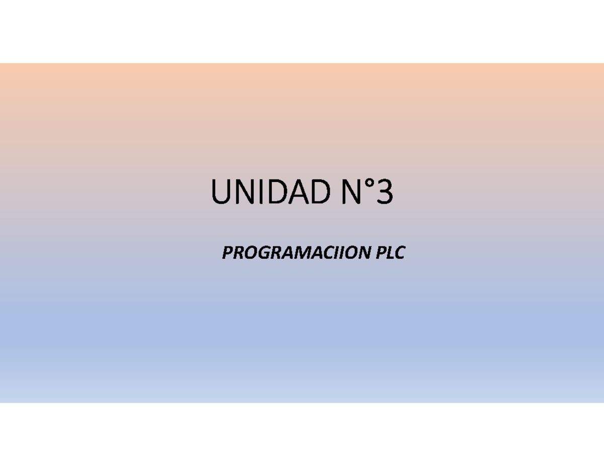 Clase N°7 -PLC - UNIDAD N° PROGRAMACIION PLC ¿Qué es y para qué sirve un PLC? terminales de ...
