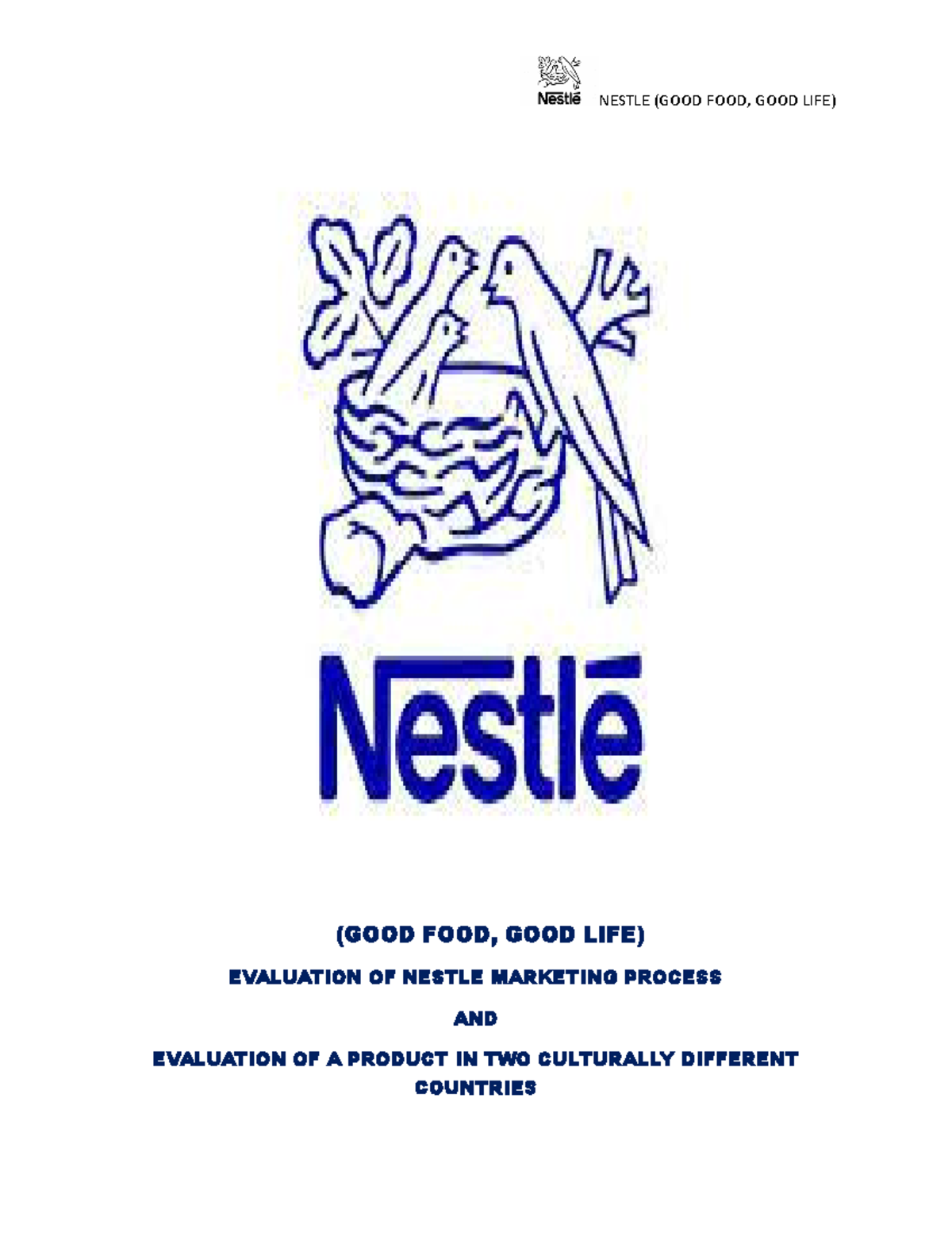 Nestle's Marketing Strategies - (GOOD FOOD, GOOD LIFE) EVALUATION OF ...