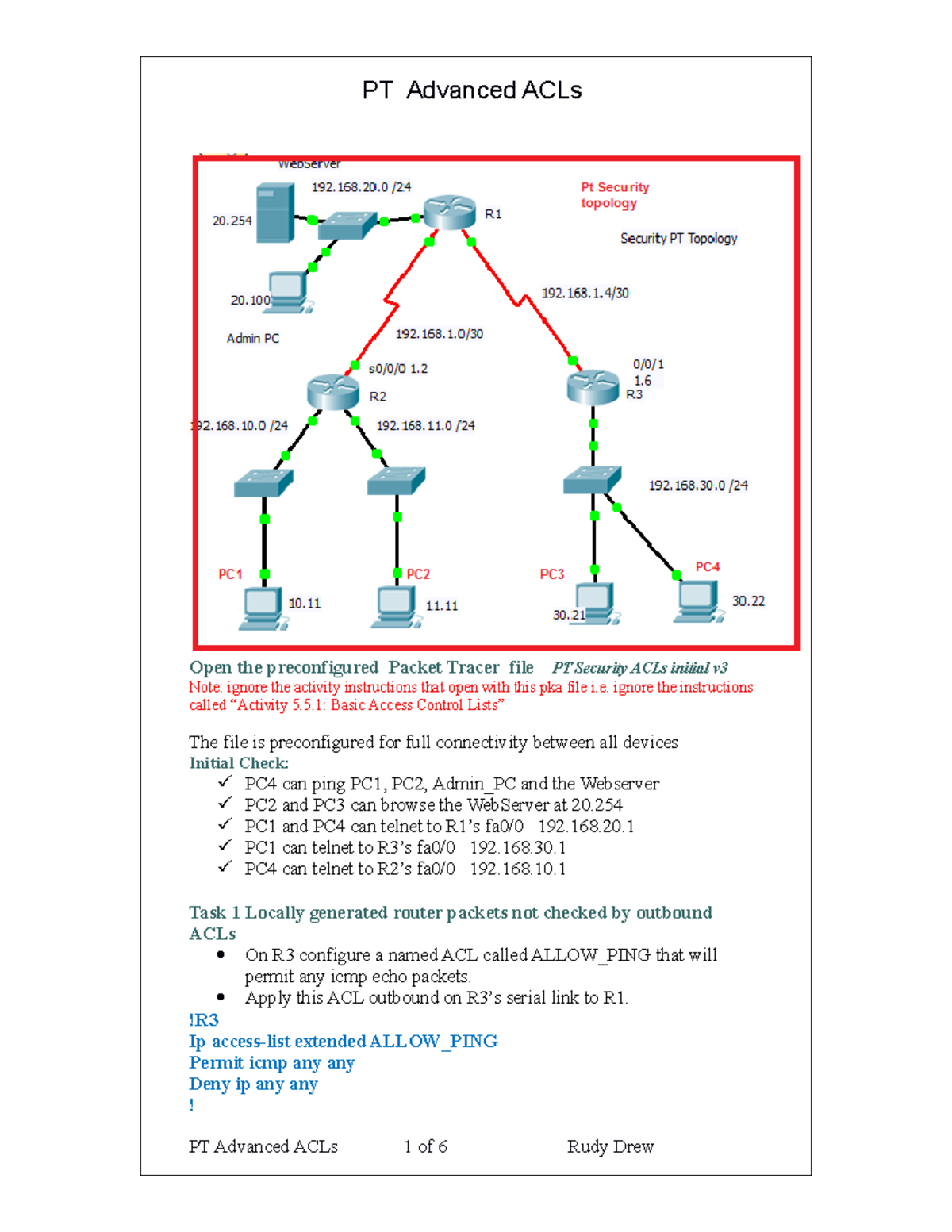 PT Advanced ACLs - good luck - Open the preconfigured Packet Tracer ...