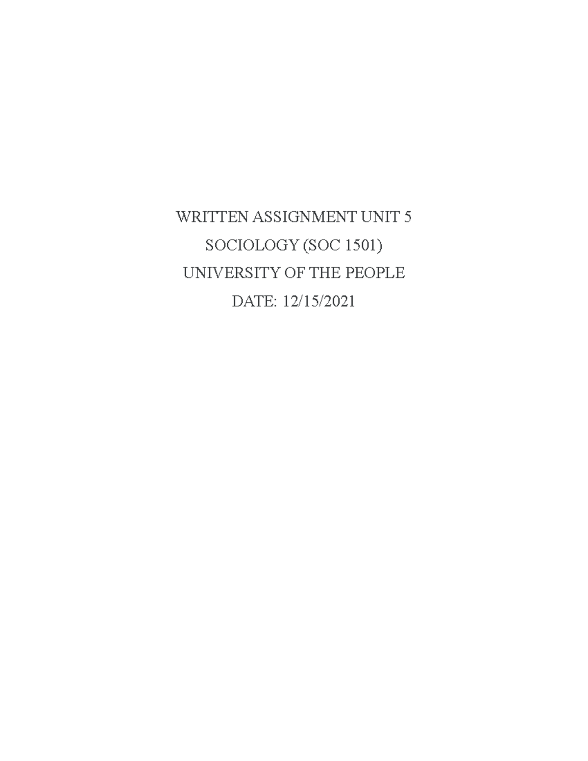 Written Assignment Unit 5 - WRITTEN ASSIGNMENT UNIT 5 SOCIOLOGY (SOC 1501) UNIVERSITY OF THE ...