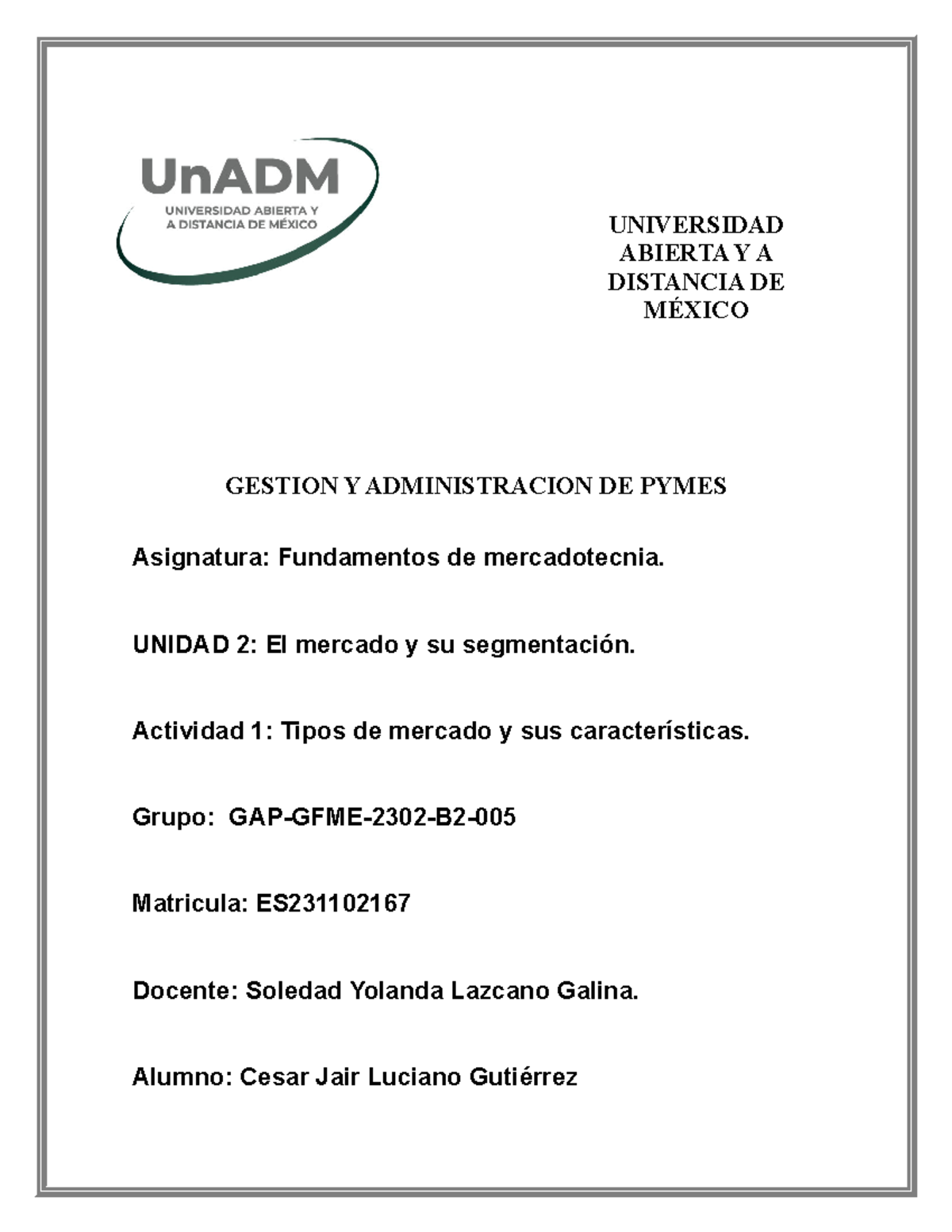 GFME U2 A1 CELG - el mercado y su segmentacion - UNIVERSIDAD ABIERTA Y ...