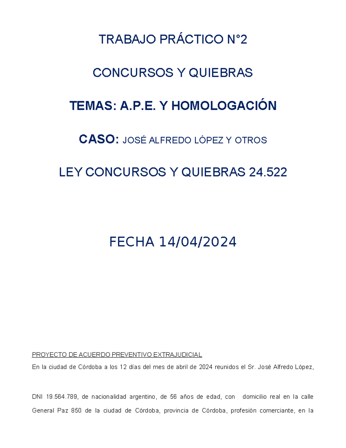 TP 2 CYQ - TRABAJO PRÁCTICO N° CONCURSOS Y QUIEBRAS TEMAS: A.P. Y HOMOLOGACIÓN CASO: JOSÉ ...