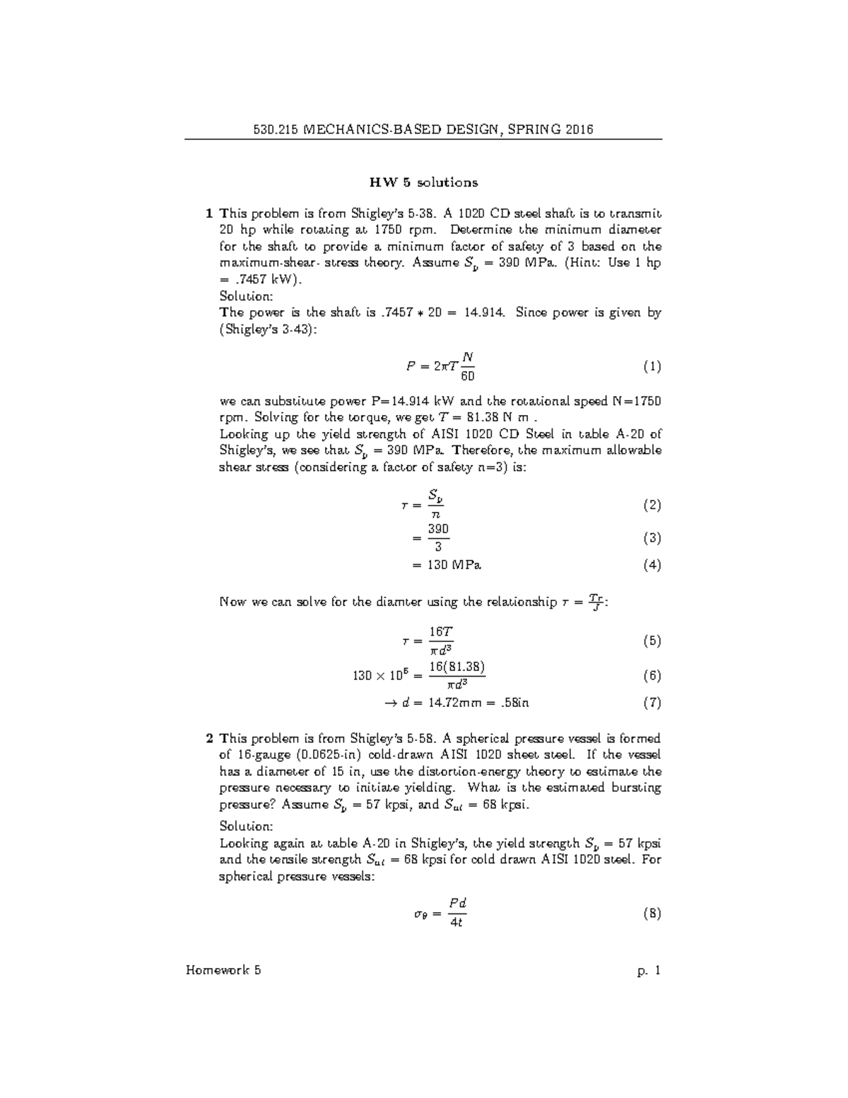 Homework 5 Solutions - HW 5 Spring 2016 - HW 5 solutions 1 This problem is from Shigley’s 5-38 ...