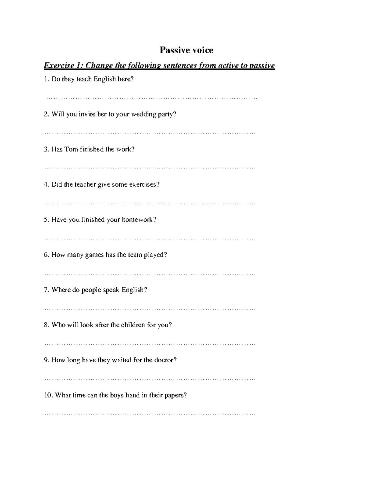 Passive voice exercise - Passive voice Exercise 1: Change the following ...