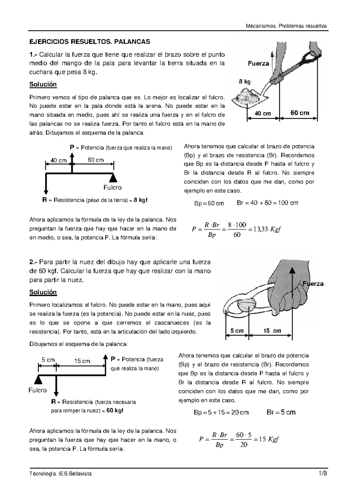 Ejercicios Resueltos Fisica 1 - EJERCICIOS RESUELTOS. PALANCAS 1.- Calcular la fuerza que tiene ...