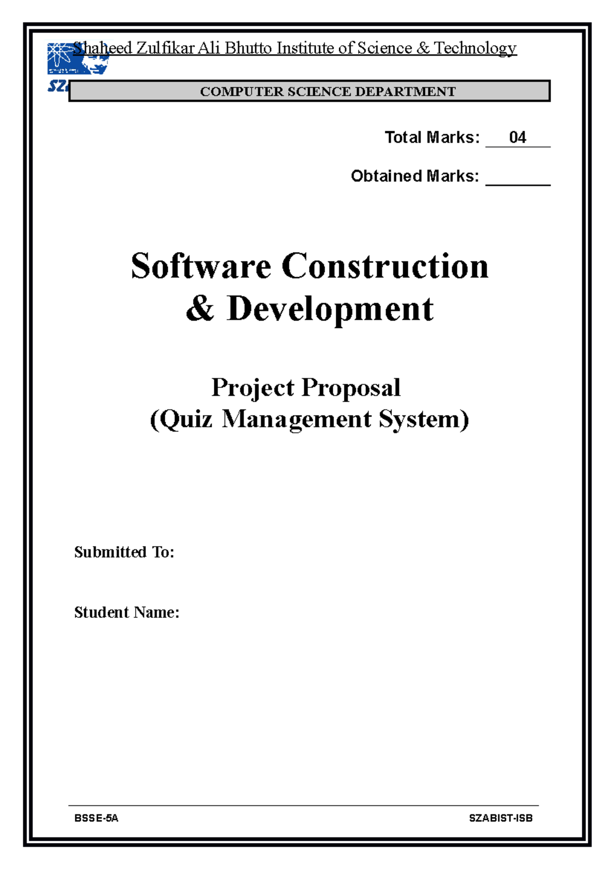 Quiz Management System - COMPUTER SCIENCE DEPARTMENT Total Marks: 04 Obtained Marks: Software ...