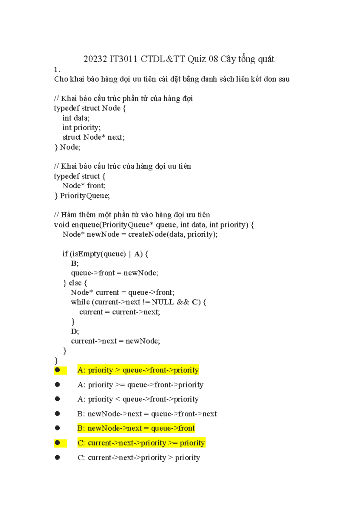 Quiz 08 Cây tổng quát - quizz thầy hiệp - 20232 IT3011 CTDL&TT Quiz 08 Cây tổng quát 1. Cho khai ...