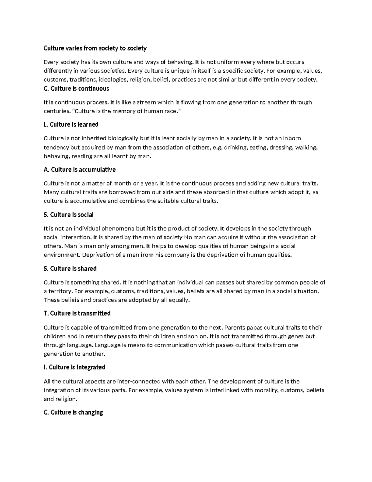 Culture varies from society to society - It is not uniform every where ...