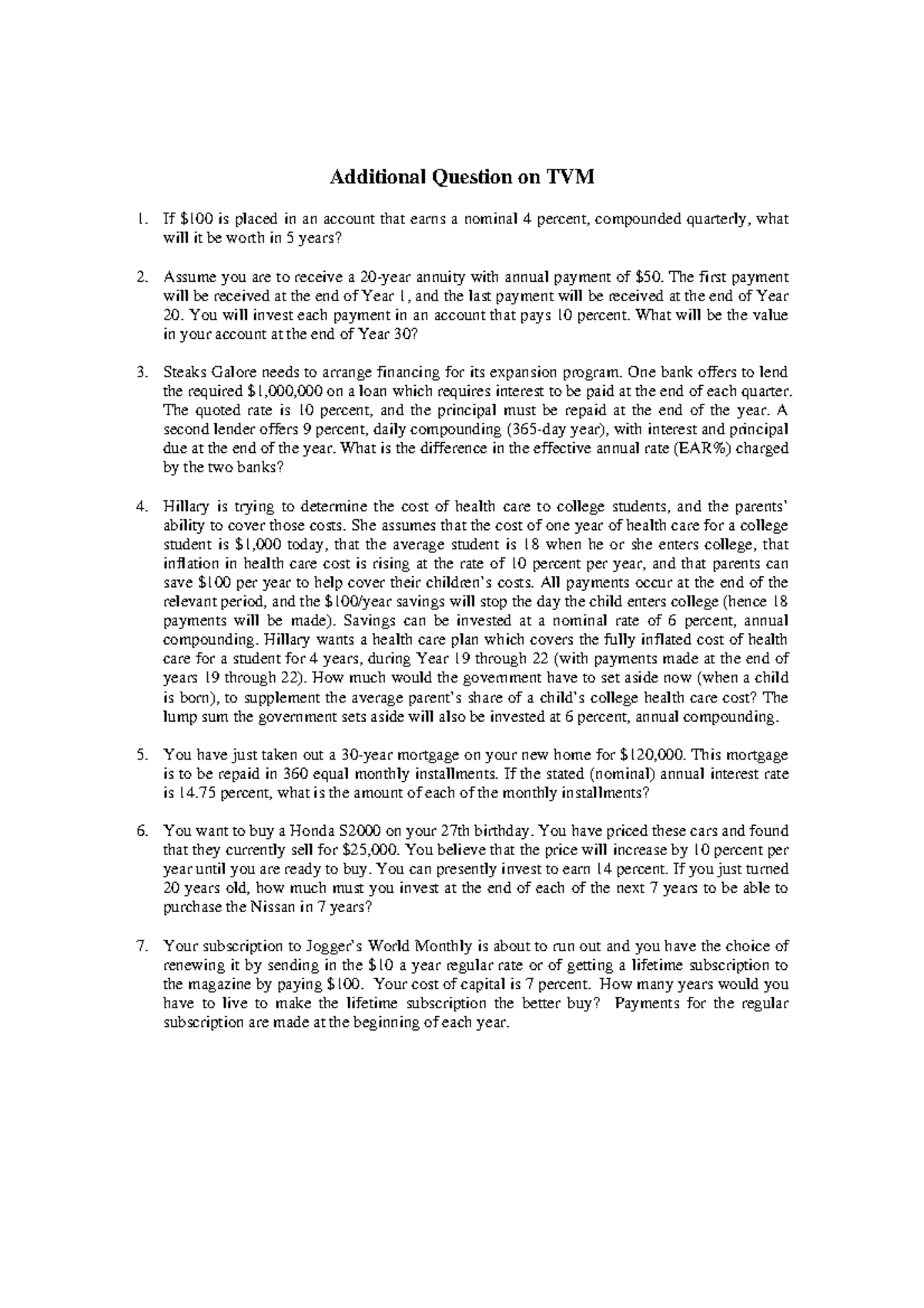 Time value of money - Additional Question on TVM If $100 is placed in an account that earns a ...