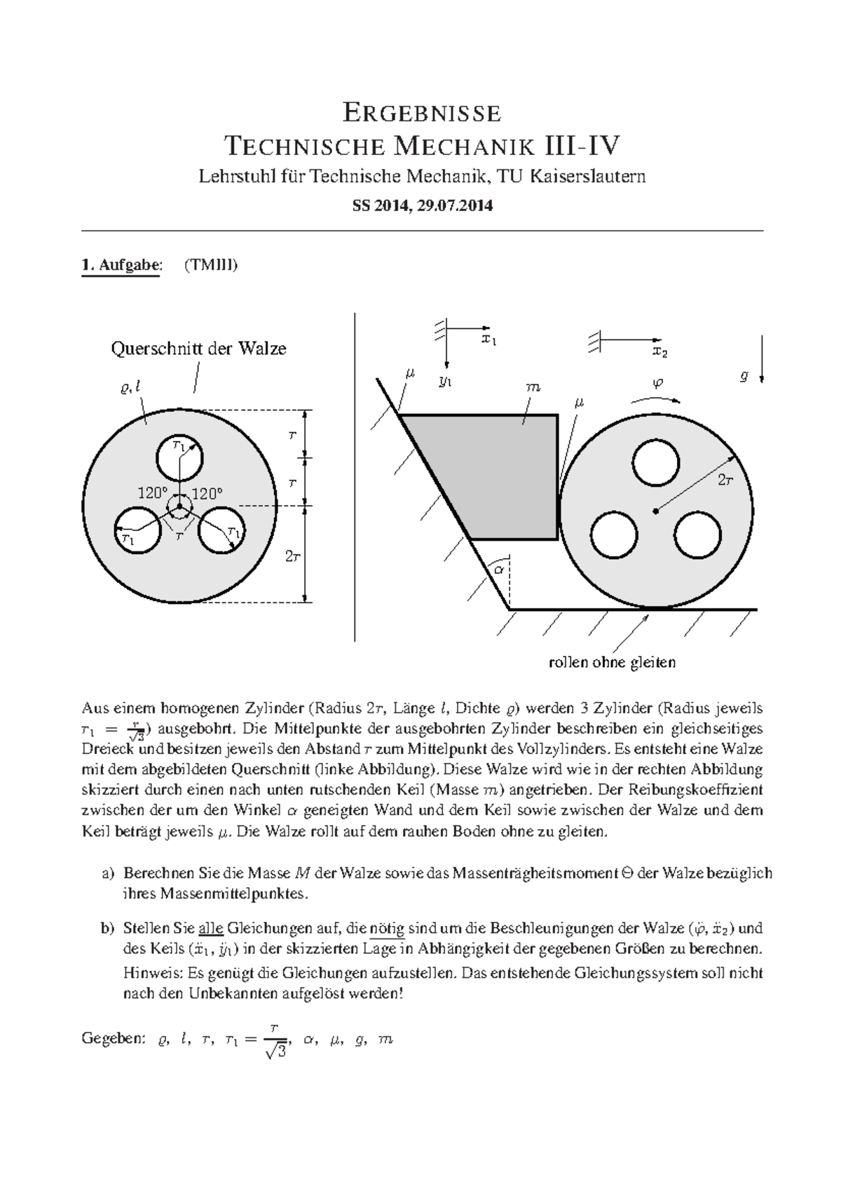 Kurzlösung Sommer Semester 2014 - ERGEBNISSE TECHNISCHE MECHANIK III-IV Lehrstuhl fur Technische ...