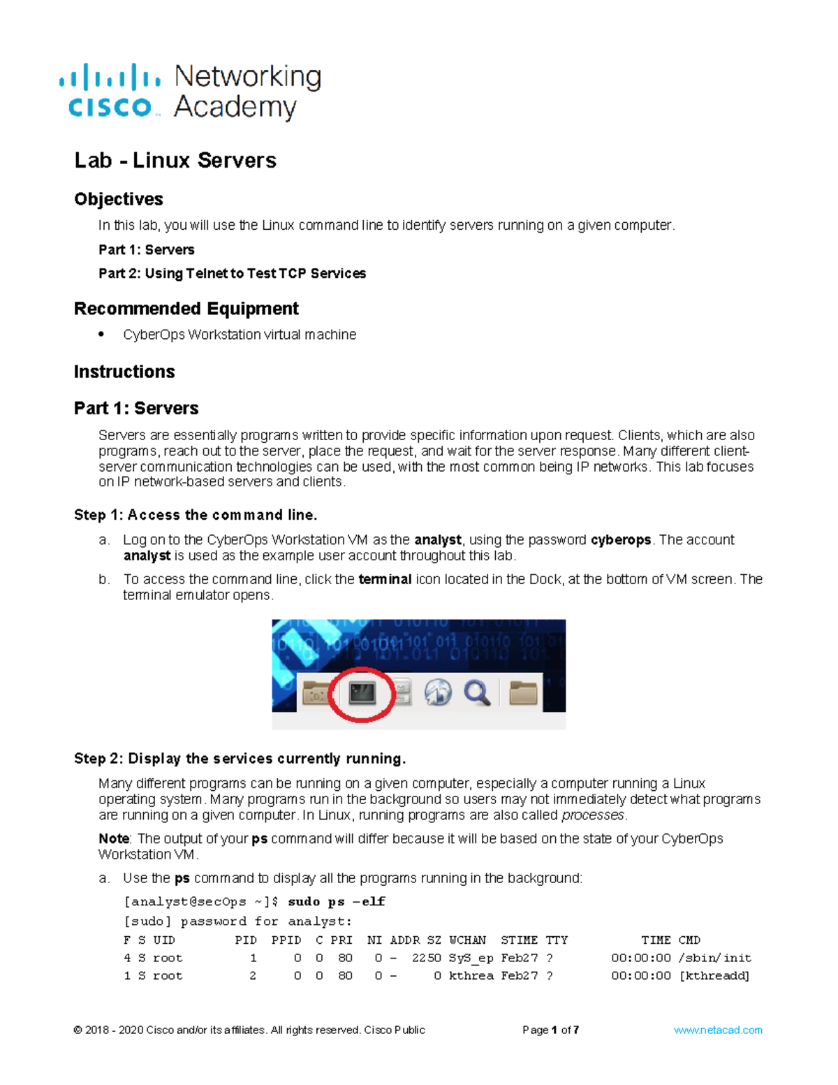 4.3.4 Lab - Linux Servers - Objectives In this lab, you will use the ...