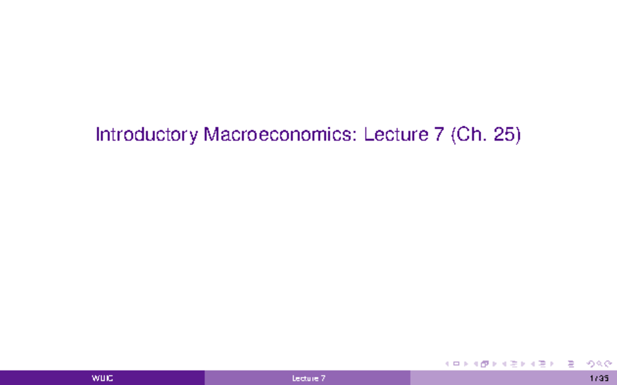 EC 140 - Lecture 7 - Introductory Macroeconomics: Lecture 7 (Ch. 25) Mid-Term What are You Going ...