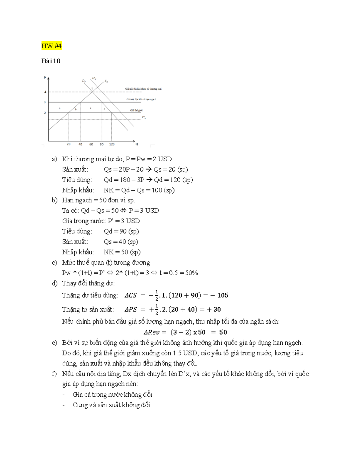 HW^N4 - HW#4 kinh te hoc quoc te c4 - HW Bài 10 a) Khi thương mại tự do, P = Pw = 2 USD Sản xuất ...