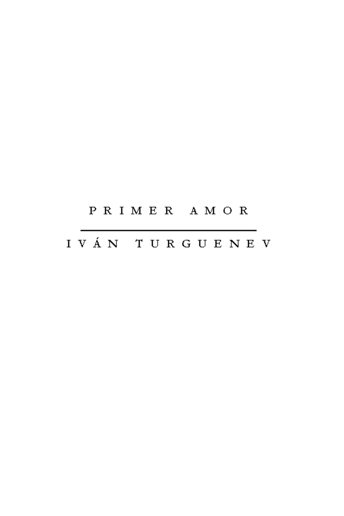 Turgueniev - Primer amor - P R I M E R A M O R I V Á N T U R G U E N E ...