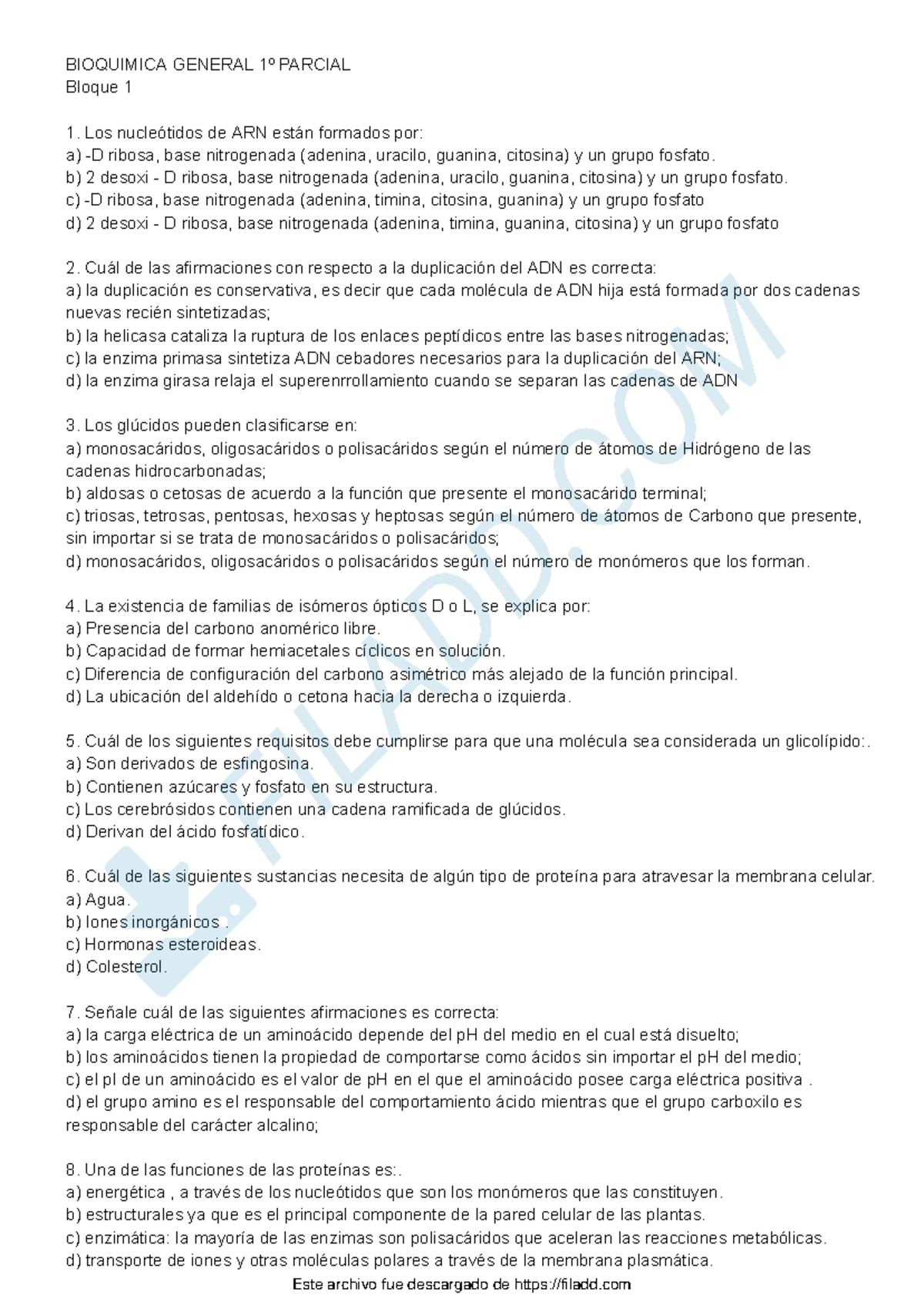 Choice 1 parcial bioqui - BIOQUIMICA GENERAL 1º PARCIAL Bloque 1 Los nucleótidos de ARN están ...