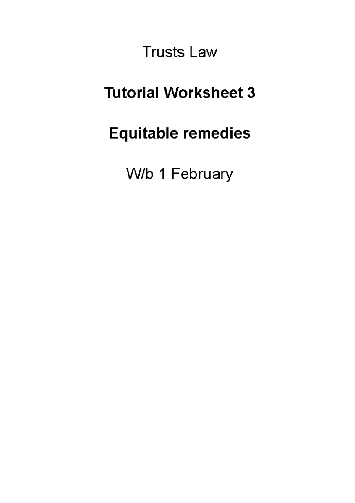 Trusts Tutorial 3 - Trusts Law Tutorial Worksheet 3 Equitable remedies W/b 1 February How do the ...