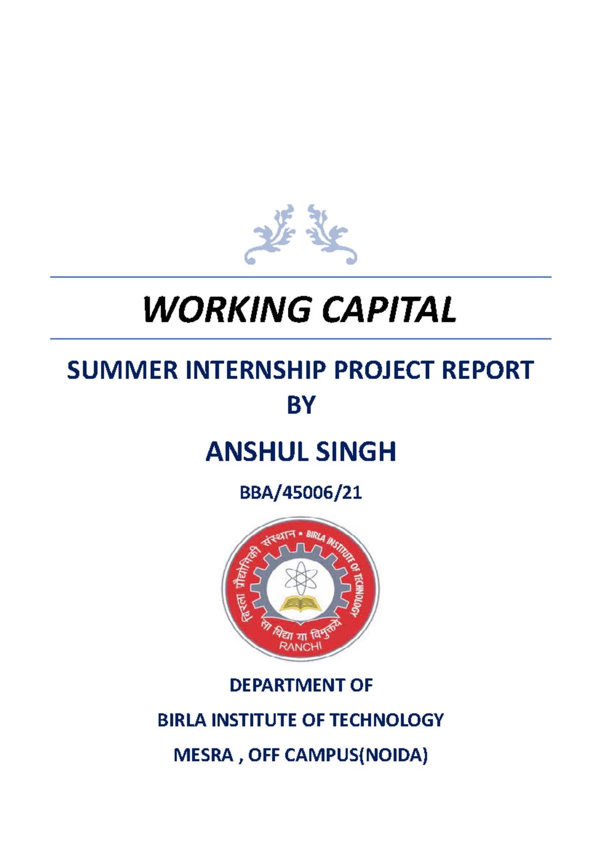 Internship Project - WORKING CAPITAL ####### SUMMER INTERNSHIP PROJECT REPORT ####### BY ANSHUL ...