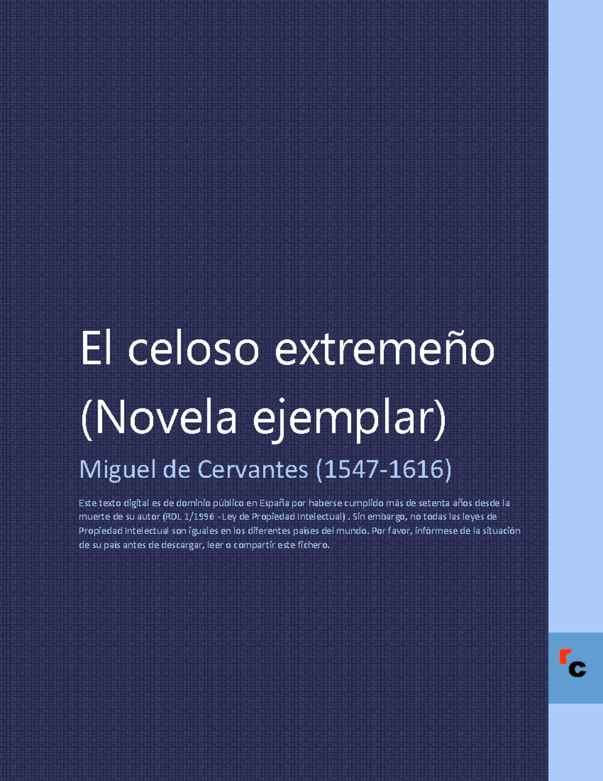 El celoso extremeño - El celoso extremeño (Novela ejemplar) Miguel de ...