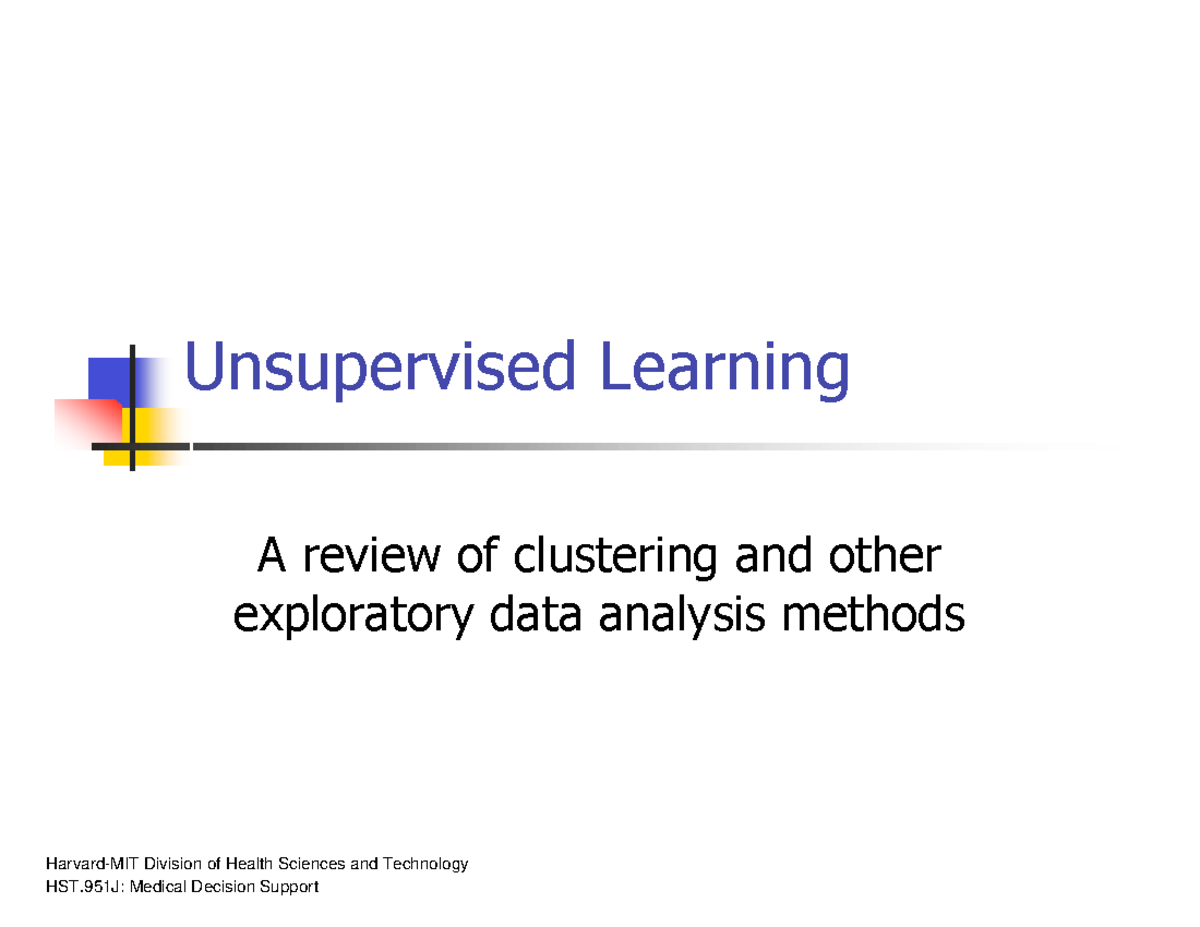 Lecture 20 - HST: Medical Decision Support Unsupervised Learning A review of clustering and ...