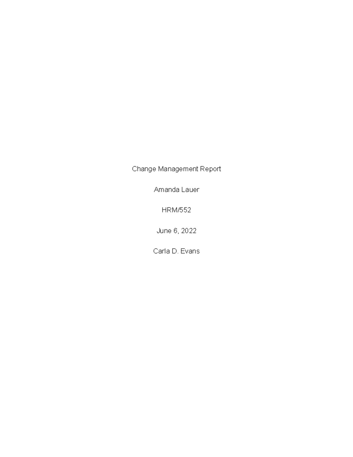 Change Management Report - Change Management Report Amanda Lauer HRM ...