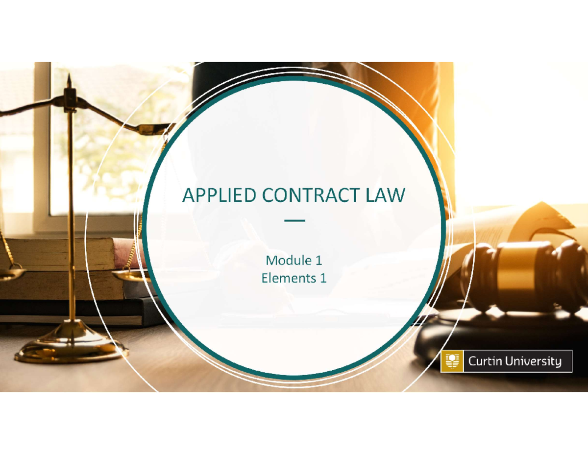 Notes - APPLIED CONTRACT LAW Module 1 Elements 1 CONTEXT What are the ...