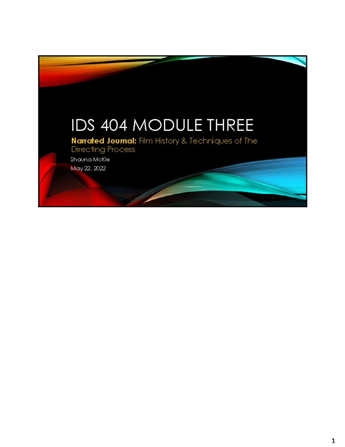 IDS-404 Module 3 Assignment - Narrated Journal - IDS 404 MODULE THREE Narrated Journal: Film ...