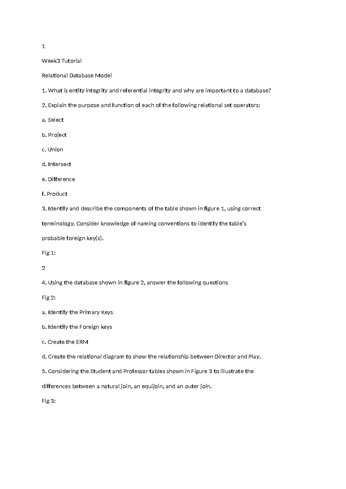 ICT 1 - this is Assignment - 1 Week3 Tutorial Relational Database Model What is entity integrity ...