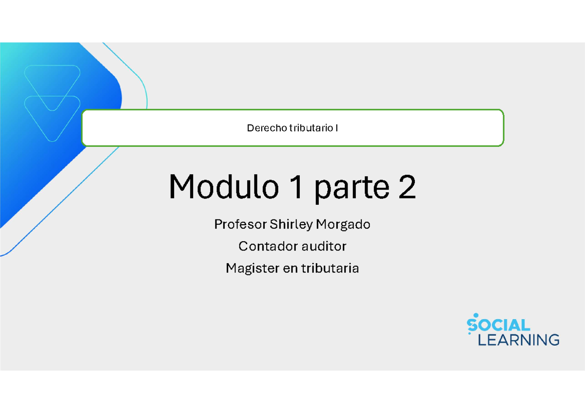 Derecho Tributario - Módulo 1 parte 2 - Modulo 1 parte 2 Profesor ...