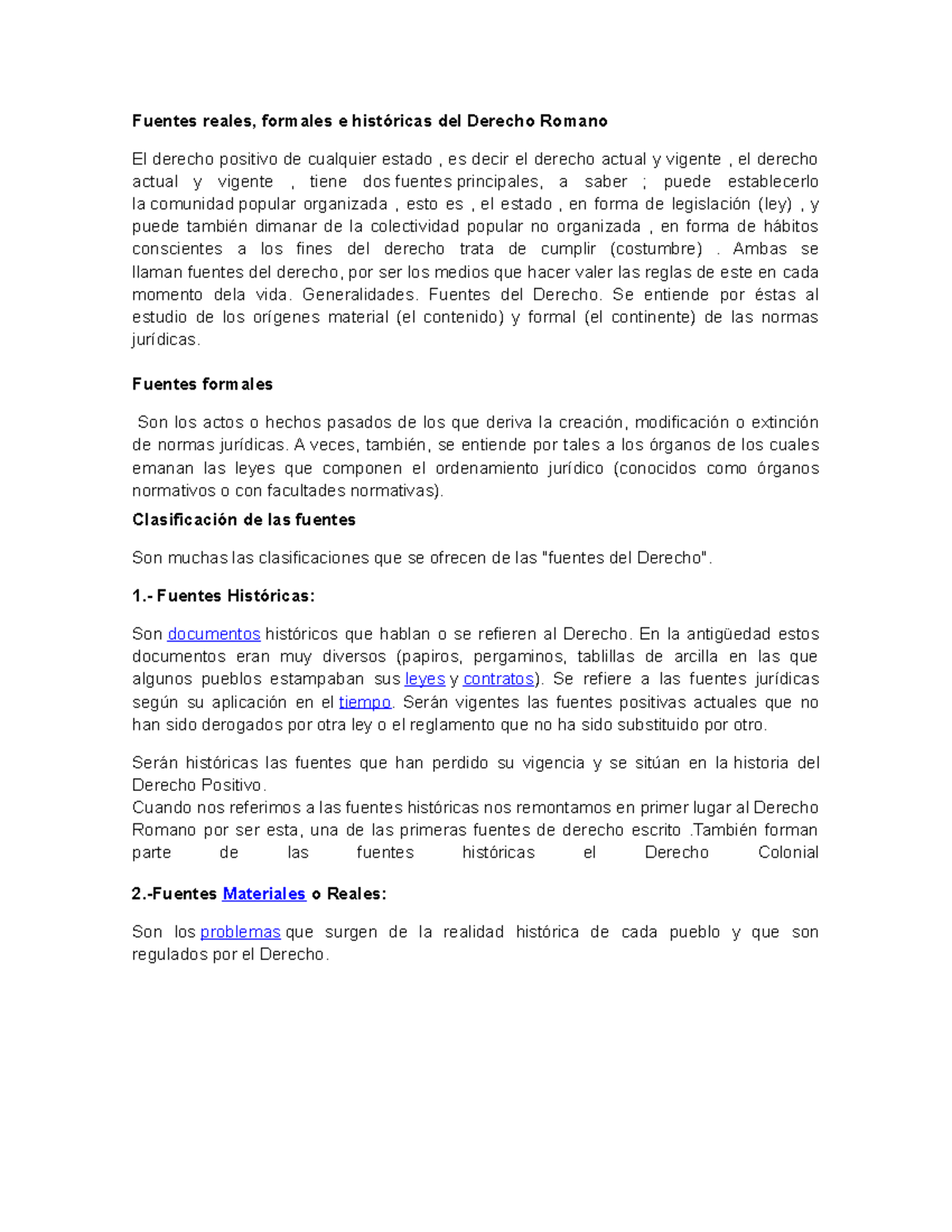 Fuentes reales - Ambas se llaman fuentes del derecho, por ser los ...