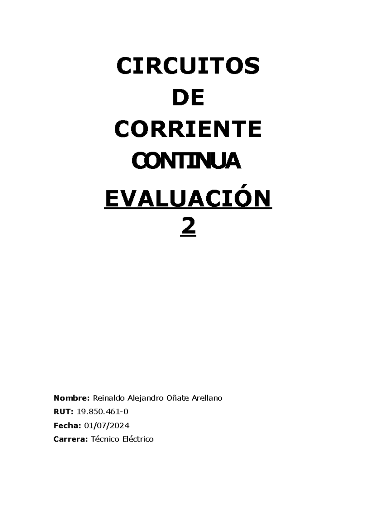 Trabajo Circuito Corriente Continua- EVA 2 - CIRCUITOS DE CORRIENTE CONTINUA EVALUACIÓN 2 Nombre ...