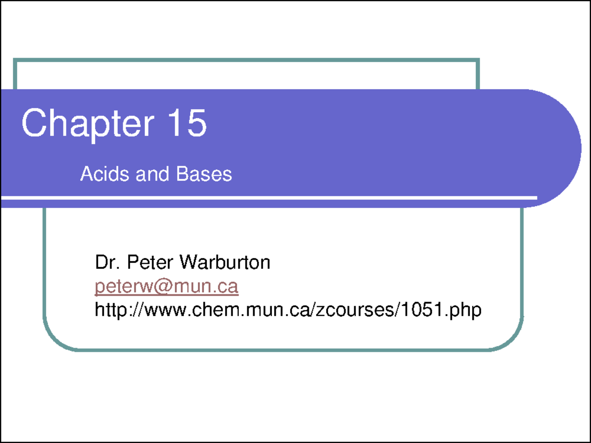 Lecture slides Chapter 15 acids and bases - Chapter 15 Acids and Bases ...