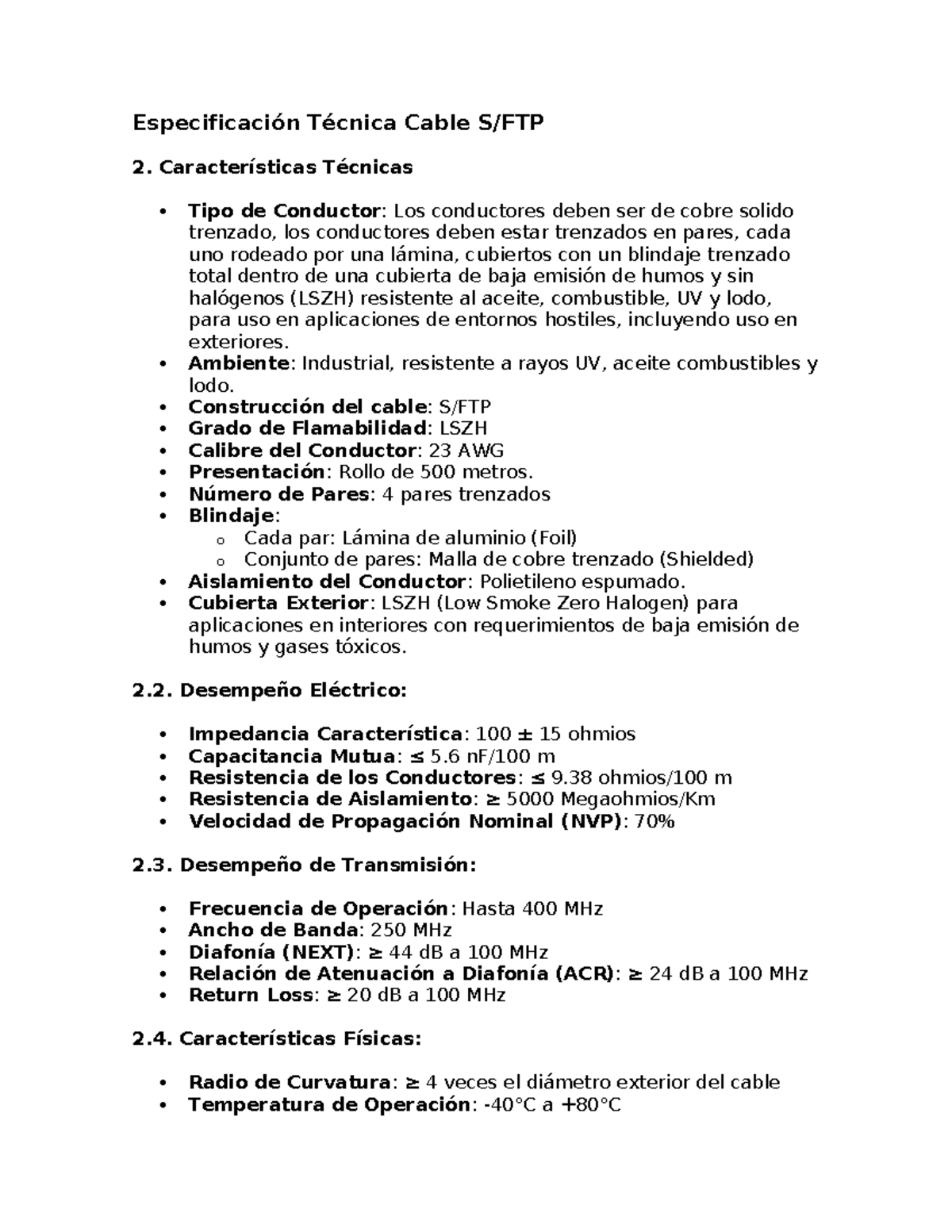 Especificación Técnica Cable SFTP - Características Técnicas Tipo de Conductor: Los conductores ...