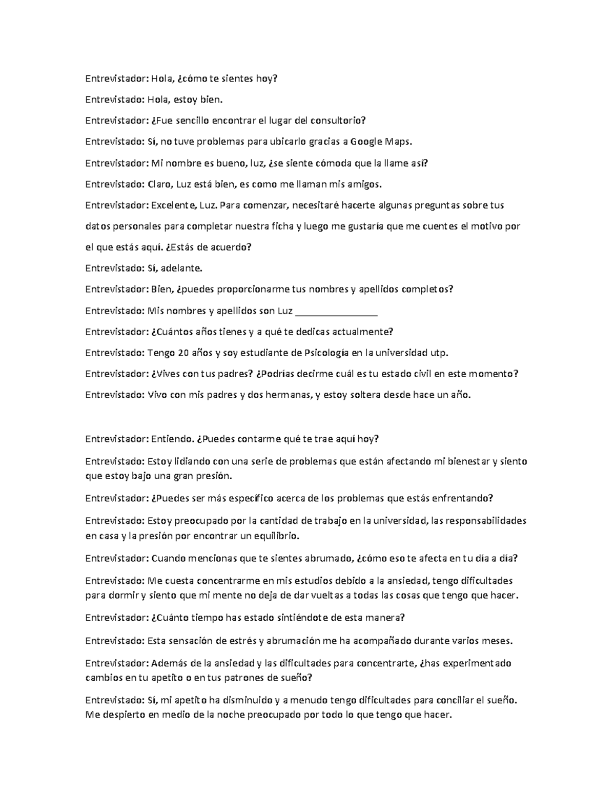 Entrevista - Entrevistador: Hola, ¿cómo te sientes hoy? Entrevistado ...